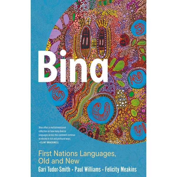 Bina - First Nations Languages, Old and New - Wild Island Tasmania